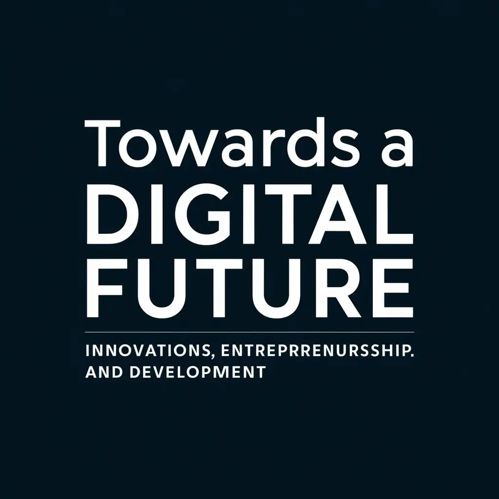 LOGO Design For Towards a Digital Future Innovations Entrepreneurship ...